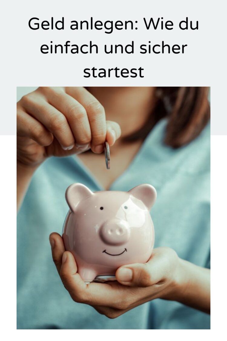 Geld anlegen: Wie du einfach und sicher startest 🍀