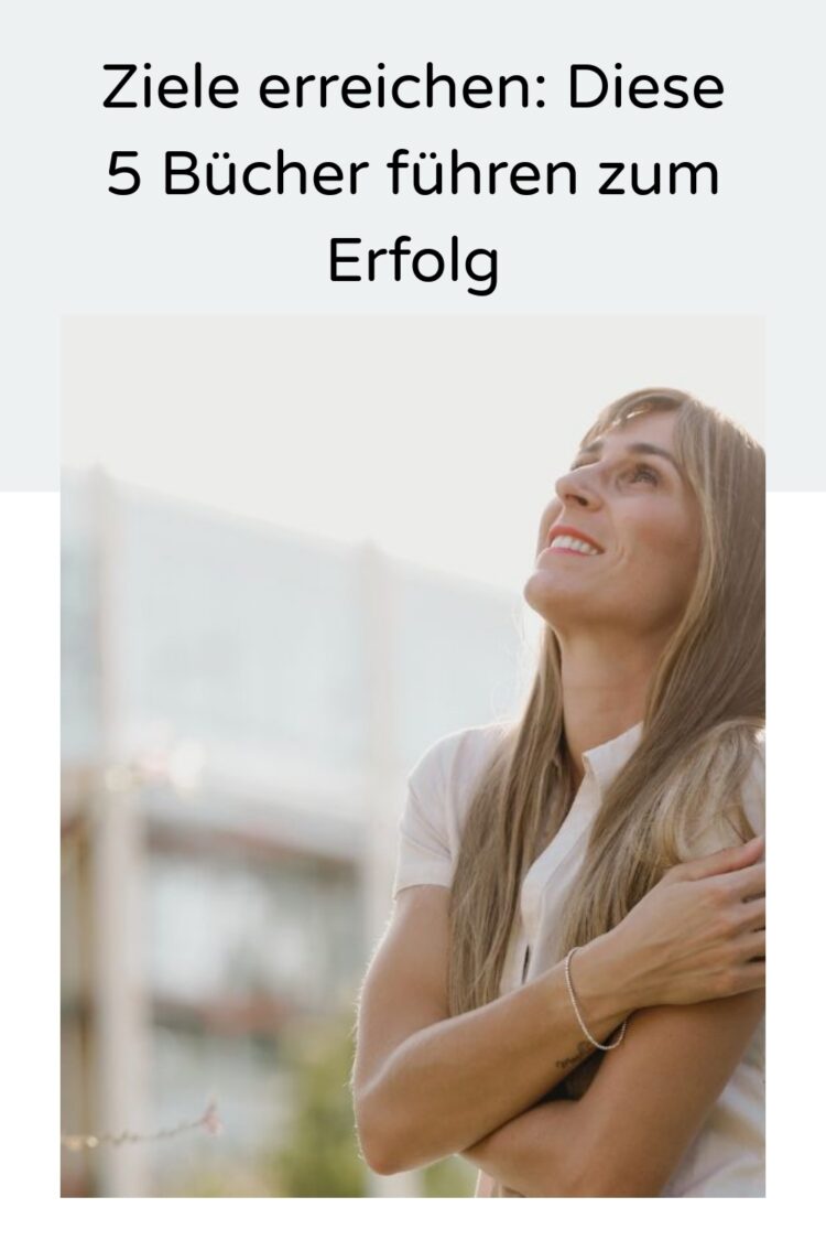Ziele erreichen: Diese 5 Bücher führen zum Erfolg 🍀